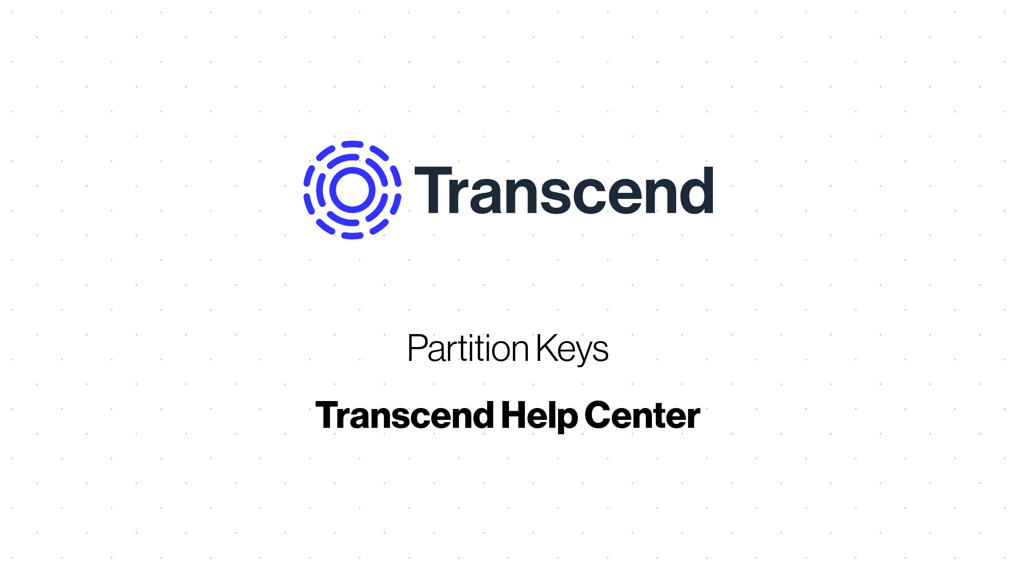 Partition Keys | Transcend Help Center Partition Keys | Transcend Help Center